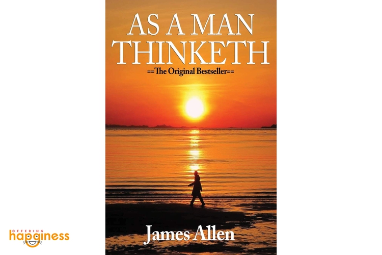 As A Man Thinketh By James Allen